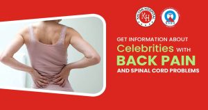 Get information about Celebrities With Back Pain and Spinal cord Problems